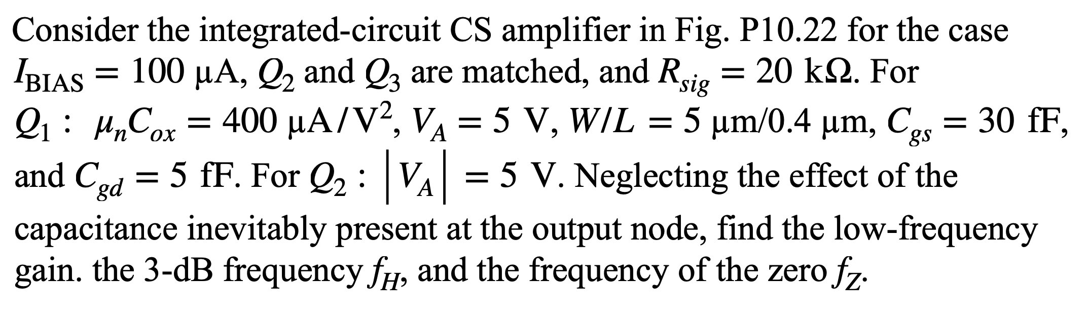 Solved = Consider the integrated-circuit CS amplifier in | Chegg.com
