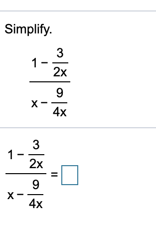Solved Simplify. 3 1 2x 9 X 4x 1 3 2x = 9 X 4x | Chegg.com