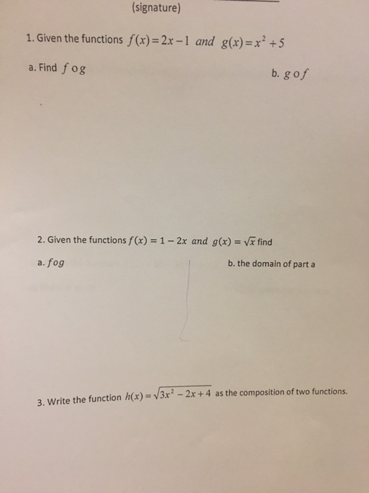 Solved (signature) 1. Given the functions f(x)=2x-1 and | Chegg.com