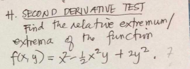 Solved H. SECOND DERIVATIVE TEST Find the relative extremum/ | Chegg.com