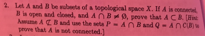 Solved Let A and B be subsets of a topological space X. If A | Chegg.com
