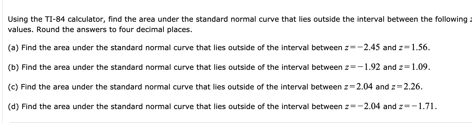 Solved Using the TI-84 calculator, find the area under the | Chegg.com