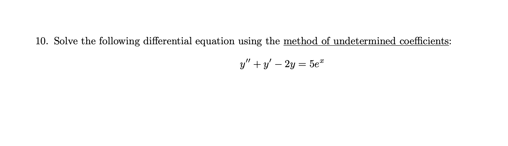 Solved 10. Solve the following differential equation using | Chegg.com