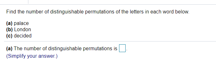 Solved Find the number of distinguishable permutations of | Chegg.com