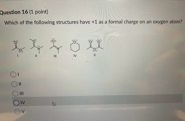 Solved Which of the following structures have +1 as a formal | Chegg.com