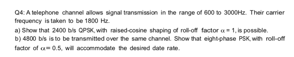 Solved Q4: A telephone channel allows signal transmission in | Chegg.com