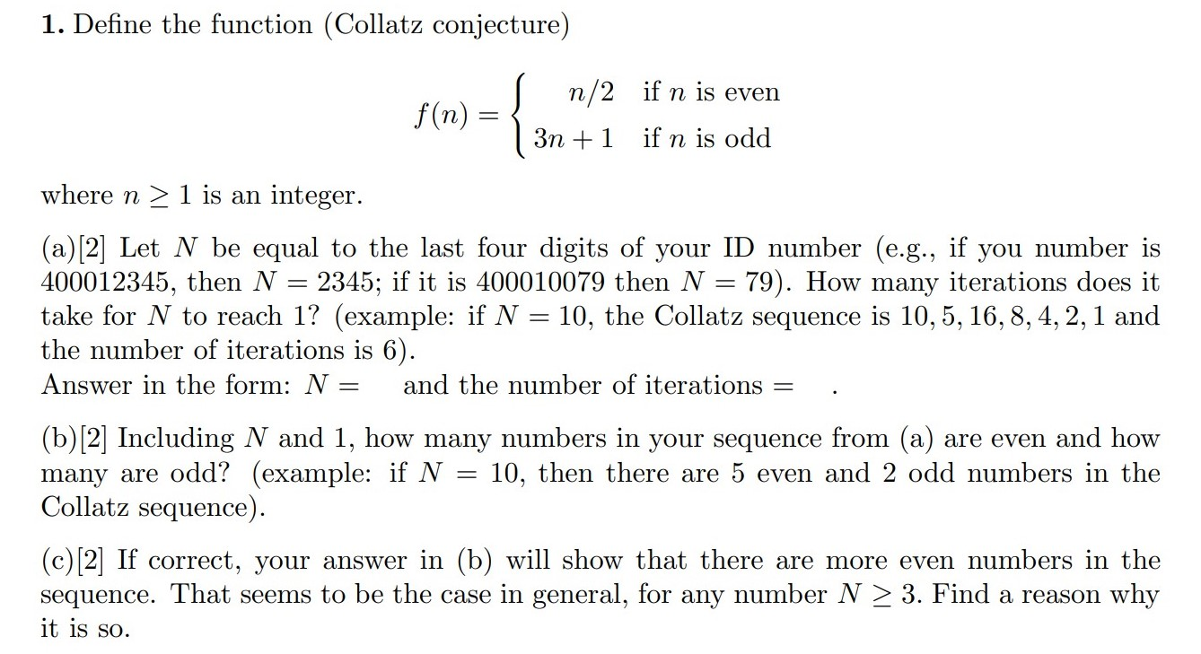 Solved 1. Define the function (Collatz conjecture) I n/2 1 | Chegg.com