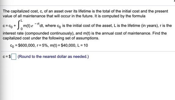 Solved The capitalized cost, c, of an asset over its | Chegg.com