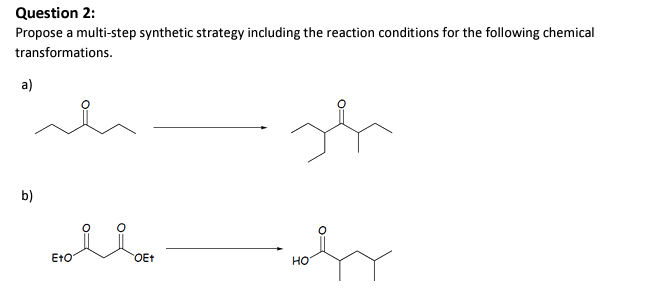 Solved Question 2: Propose a multi-step synthetic strategy | Chegg.com