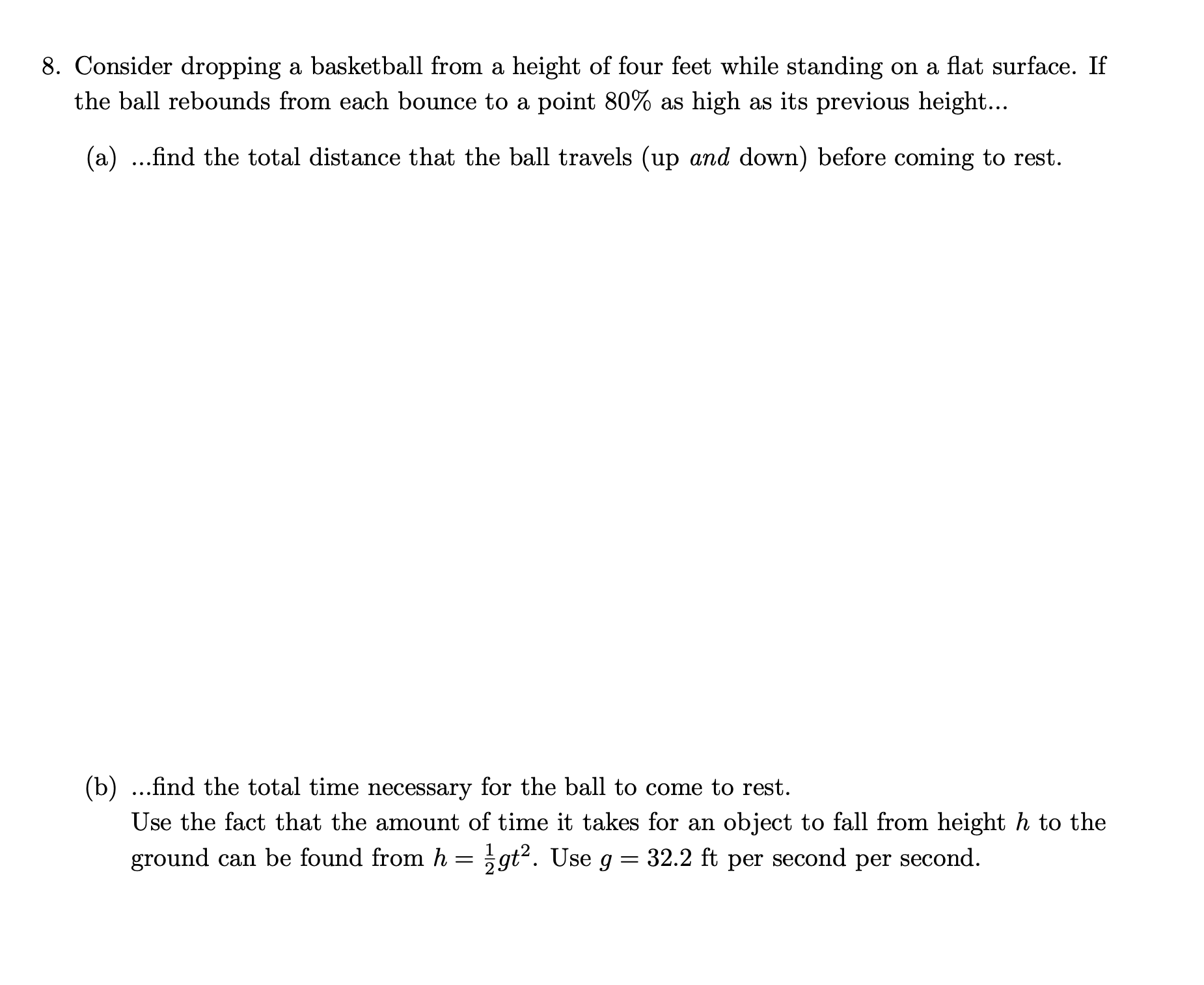 Solved by an EXPERT 8. ﻿Consider dropping a basketball from a height of ...