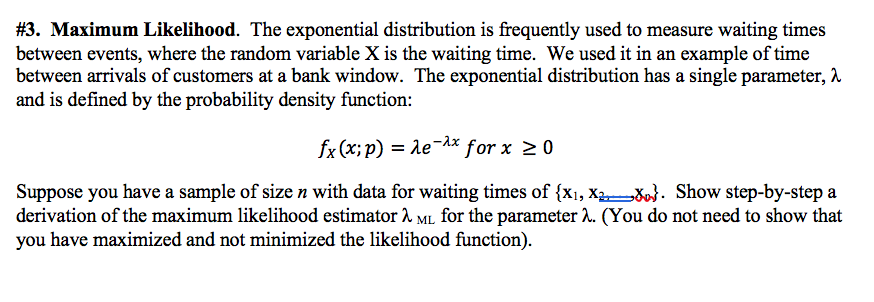 Solved #3. Maximum Likelihood. The exponential distribution | Chegg.com