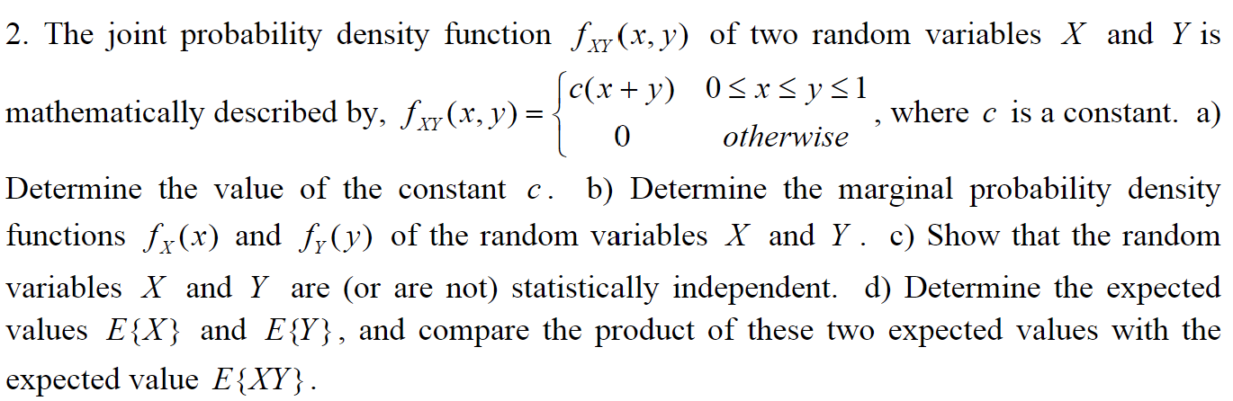 Solved 2. The joint probability density function fXY(x,y) of | Chegg.com