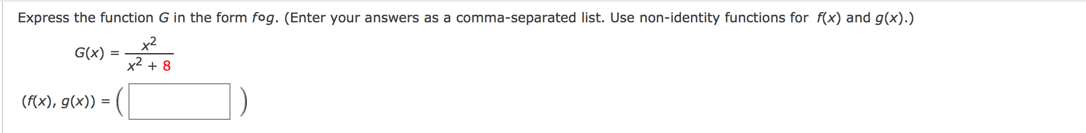 Solved Express the function G in the form fog. (Enter your | Chegg.com
