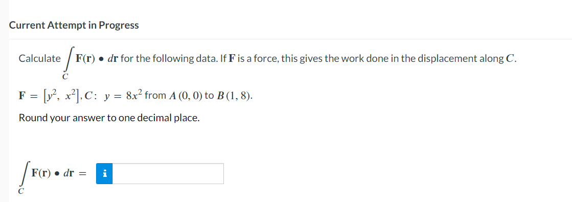 Solved Current Attempt in ﻿ProgressCalculate ∫C﻿F(r)*dr ﻿for | Chegg.com