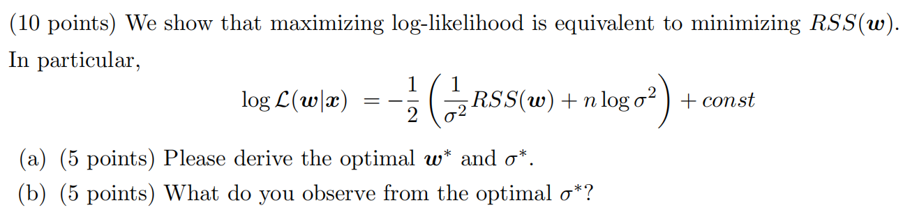 Solved (10 points) We show that maximizing log-likelihood is | Chegg.com