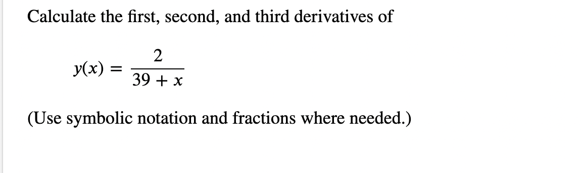 Solved Calculate the first, second, and third derivatives | Chegg.com