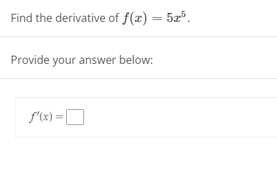 Solved Find the derivative of f(x) = 5x5. Provide your | Chegg.com