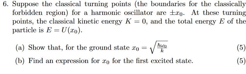 Solved 6. Suppose the classical turning points (the | Chegg.com