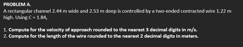Solved PROBLEMA. A rectangular channel 2.44 m wide and 2.53 | Chegg.com
