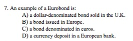 Solved 7. An example of a Eurobond is: A) a | Chegg.com