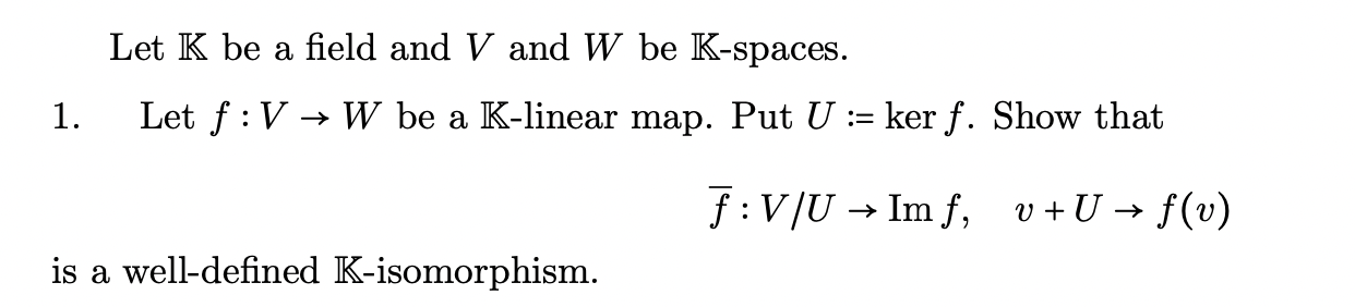 Solved Let K be a field and V and W be K-spaces. 1. Let | Chegg.com