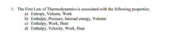Solved 1. The First Law of Thermodynamics is associated with | Chegg.com