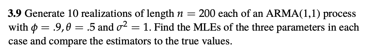 Solved 3.9 Generate 10 realizations of length n = 200 each | Chegg.com