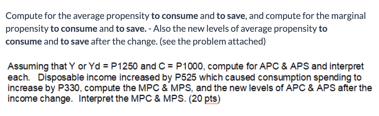 Solved Compute for the average propensity to consume and to | Chegg.com