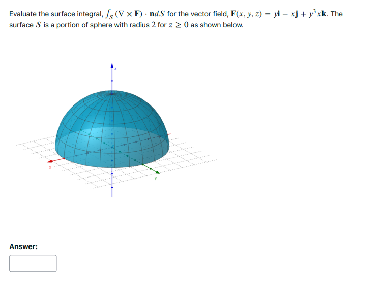 Solved Evaluate the surface integral, ∫S(∇×F)⋅ndS for the | Chegg.com