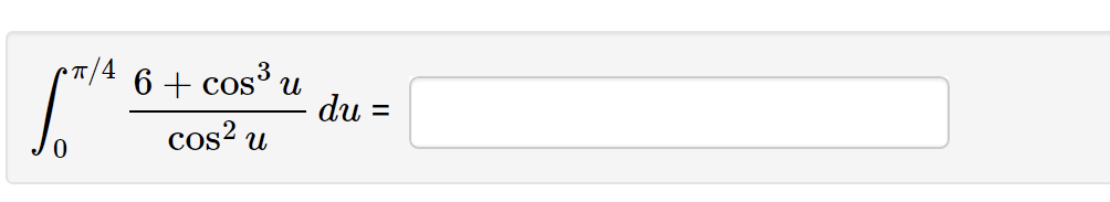 Solved ∫0π46+cos3ucos2udu= | Chegg.com