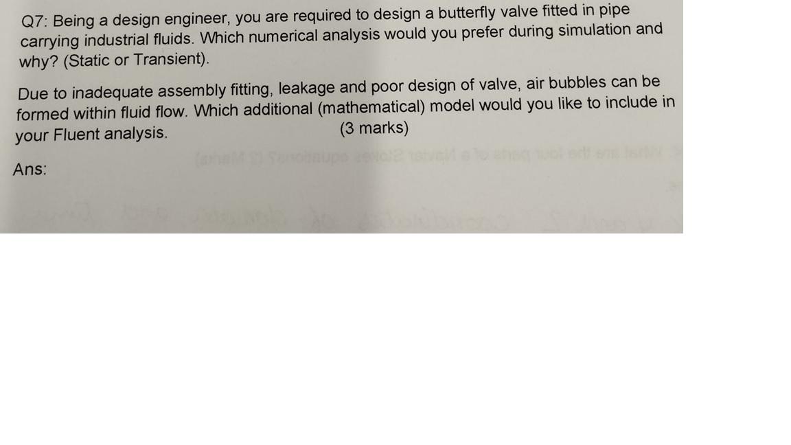 Solved Q7: Being a design engineer, you are required to | Chegg.com