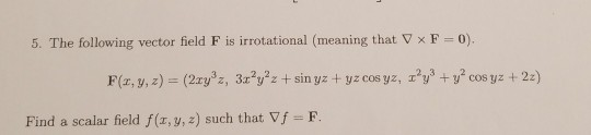 Solved 5. the following vector field is irrotational | Chegg.com