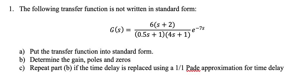 Solved 1. The following transfer function is not written in | Chegg.com