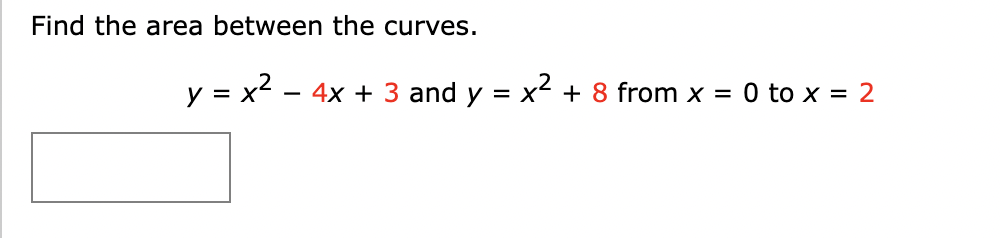 Solved Find the area between the curves. y=x2−4x+3 and | Chegg.com