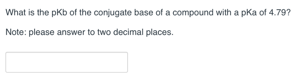 Solved What is the pKb of the conjugate base of a compound | Chegg.com