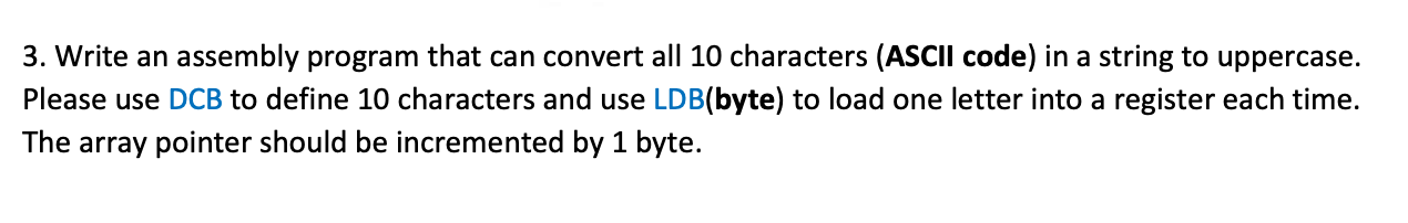 Solved 3. Write an assembly program that can convert all 10 | Chegg.com