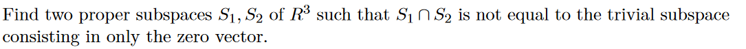Solved Find two proper subspaces S1, S2 of Rº such that Sin | Chegg.com