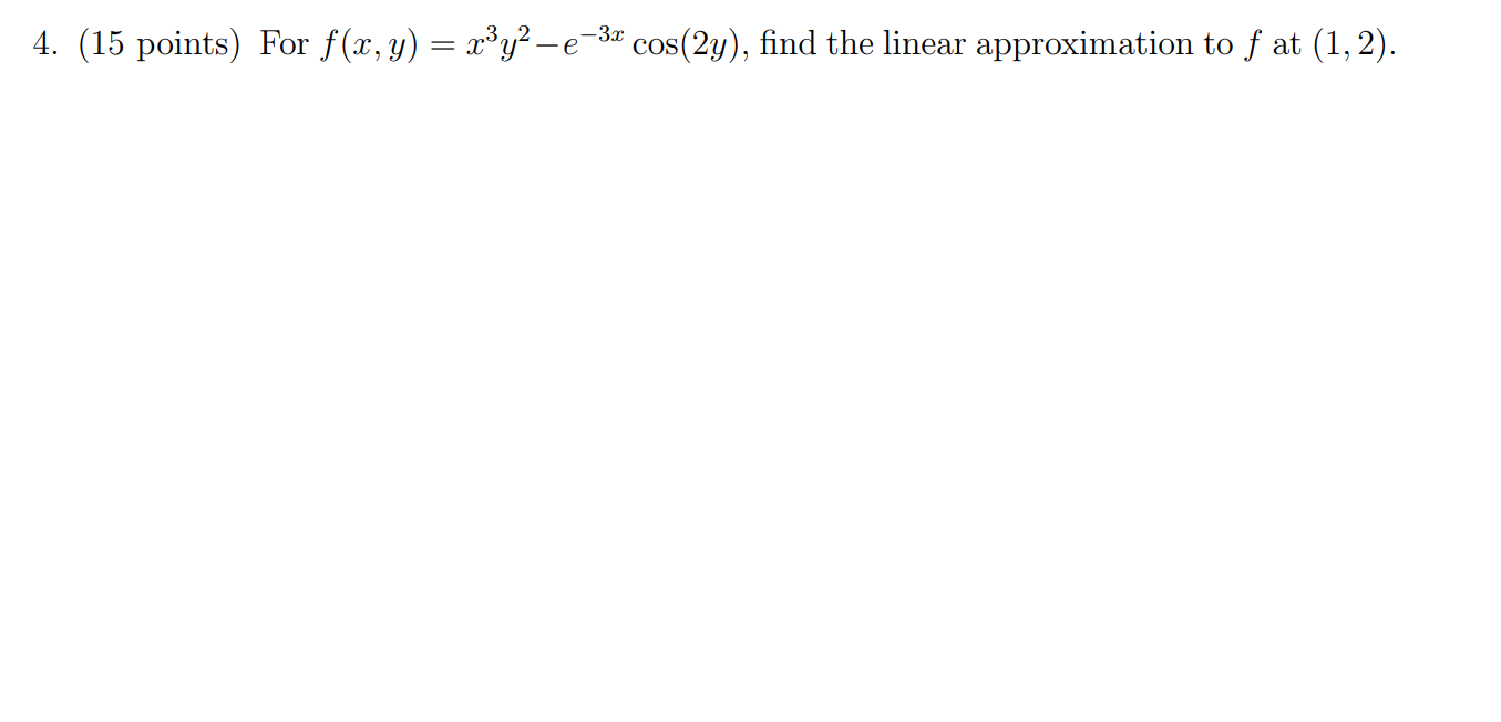 Solved 4. (15 points) For f(x,y)=x3y2−e−3xcos(2y), find the | Chegg.com