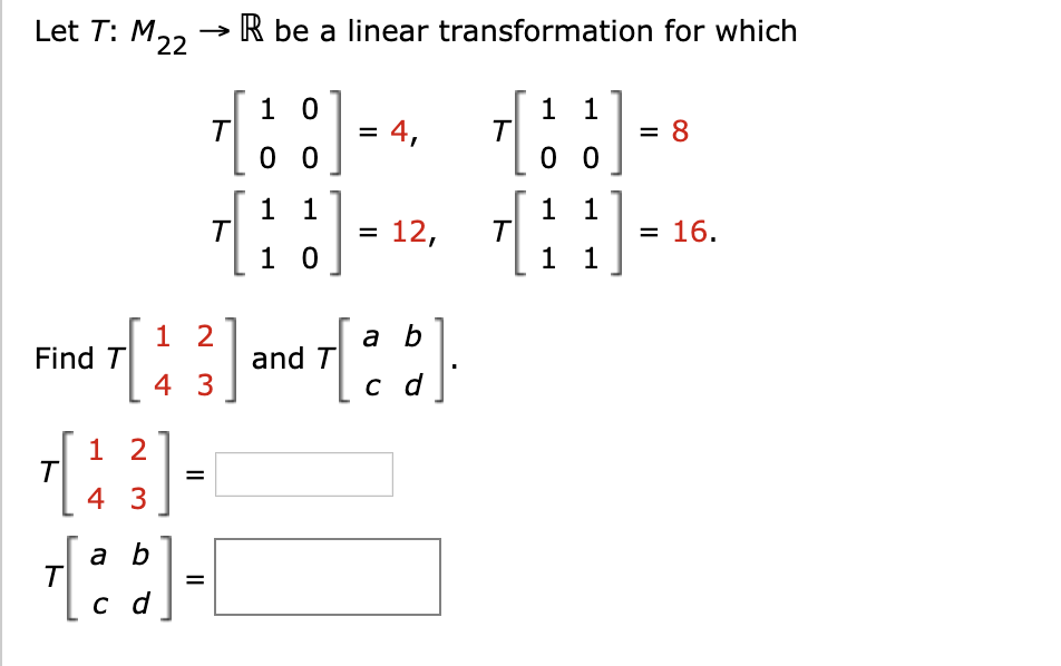 Solved Let T: M22 R be a linear transformation for which 1 0 | Chegg.com