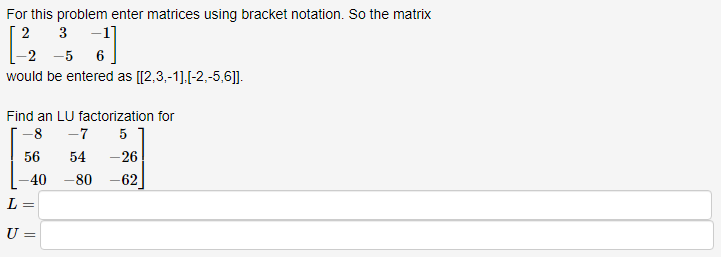 Solved For this problem enter matrices using bracket | Chegg.com