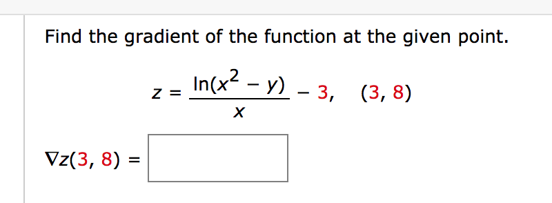 Solved Find The Gradient Of The Function At The Given Point Chegg solved-find-the-gradient-of-the-function-at-the-given-point-chegg