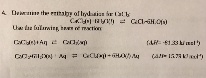 Solved 2. CaCl2(s)+6H2O(l) 근 CaCl2-6H2O(s) Use the following | Chegg.com
