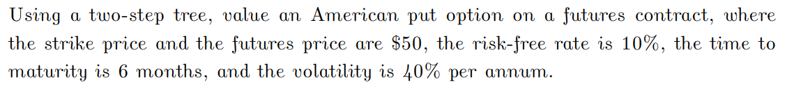 Solved Using a two-step tree, value an American put option | Chegg.com