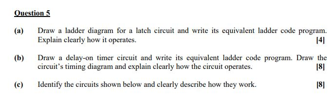 Solved Question !5 (a) Draw a ladder diagram for a latch | Chegg.com