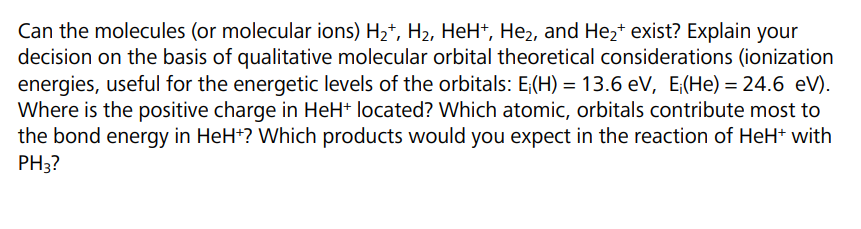 Solved Can the molecules (or molecular ions) H2, H2, HeH, | Chegg.com