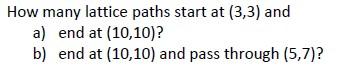 Solved How many lattice paths start at (3,3) and a) end at | Chegg.com