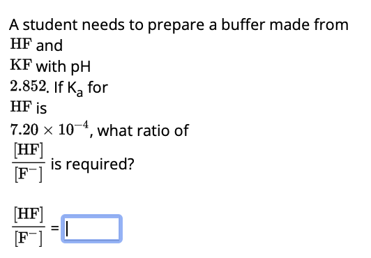 Solved A student needs to prepare a buffer made fromHF | Chegg.com