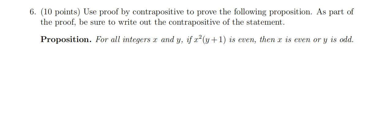 Solved 6. (10 points) Use proof by contrapositive to prove | Chegg.com