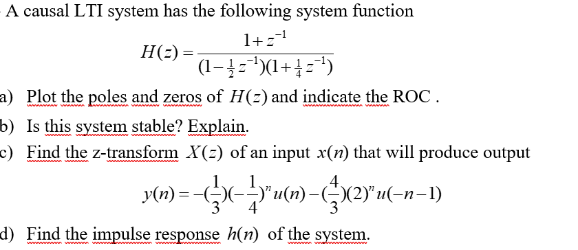 Solved A causal LTI system has the following system function | Chegg.com