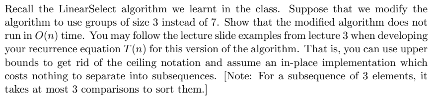 Solved Recall the LinearSelect algorithm we learnt in the | Chegg.com